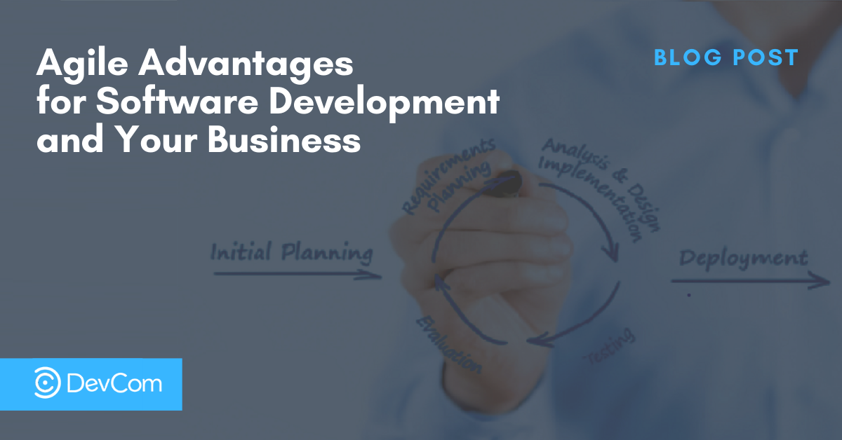 8 Benefits Of Agile Software Development For Your Business In 2026 | DevCom