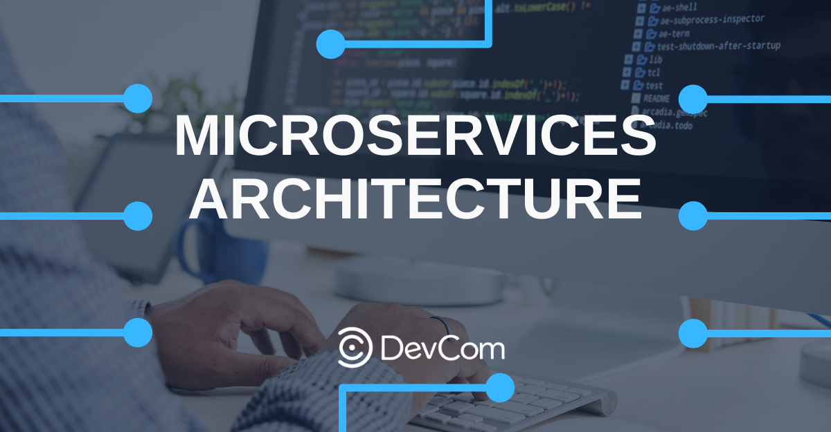 Microservices Architecture | DevCom Blog