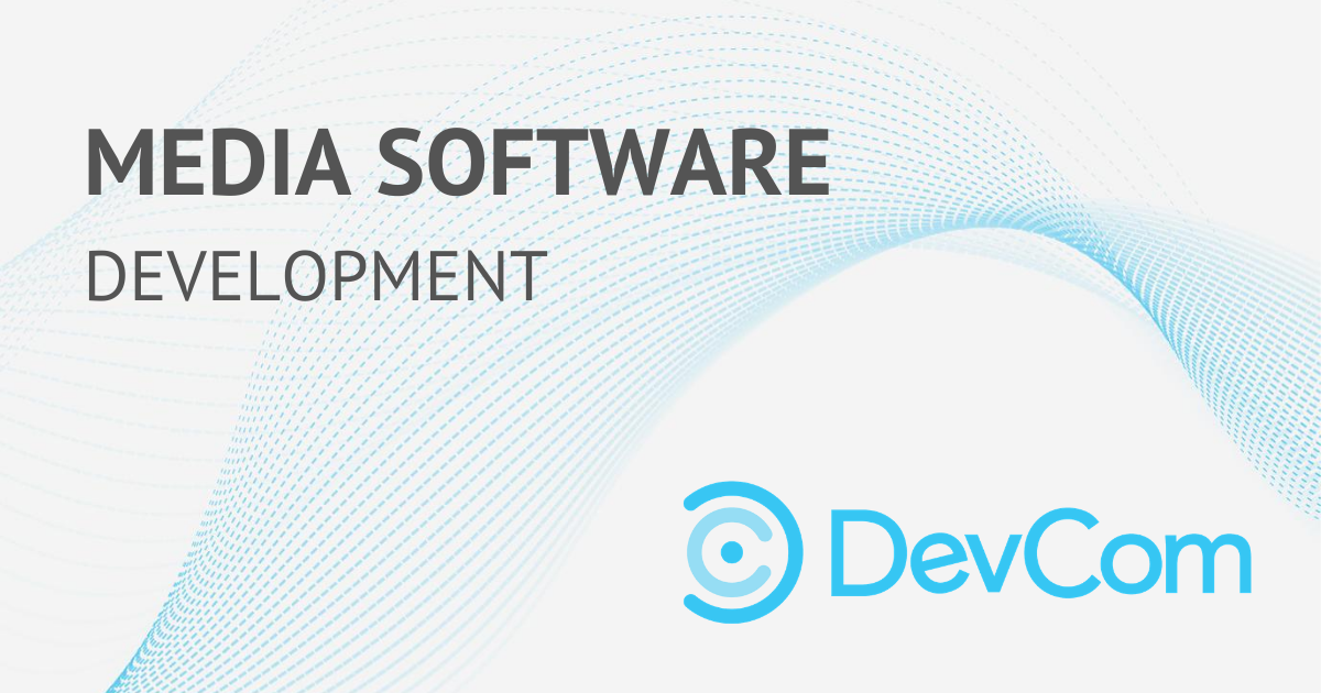Media And Entertainment Software Development Services | DevCom