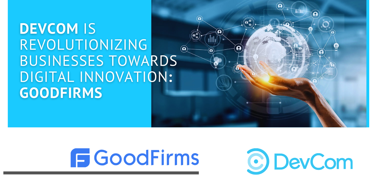 Devcom Is Revolutionizing Businesses Towards Digital Innovation ...