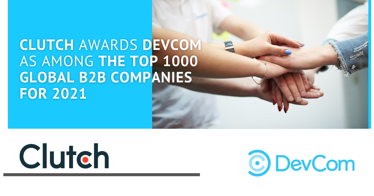 Clutch Awards DevCom As Among The Top 1000 Global B2B Companies For ...